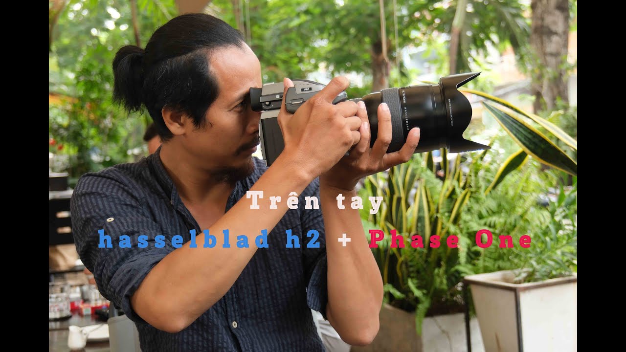 Trên tay hasselblad h2 + Phase One - YouTube
