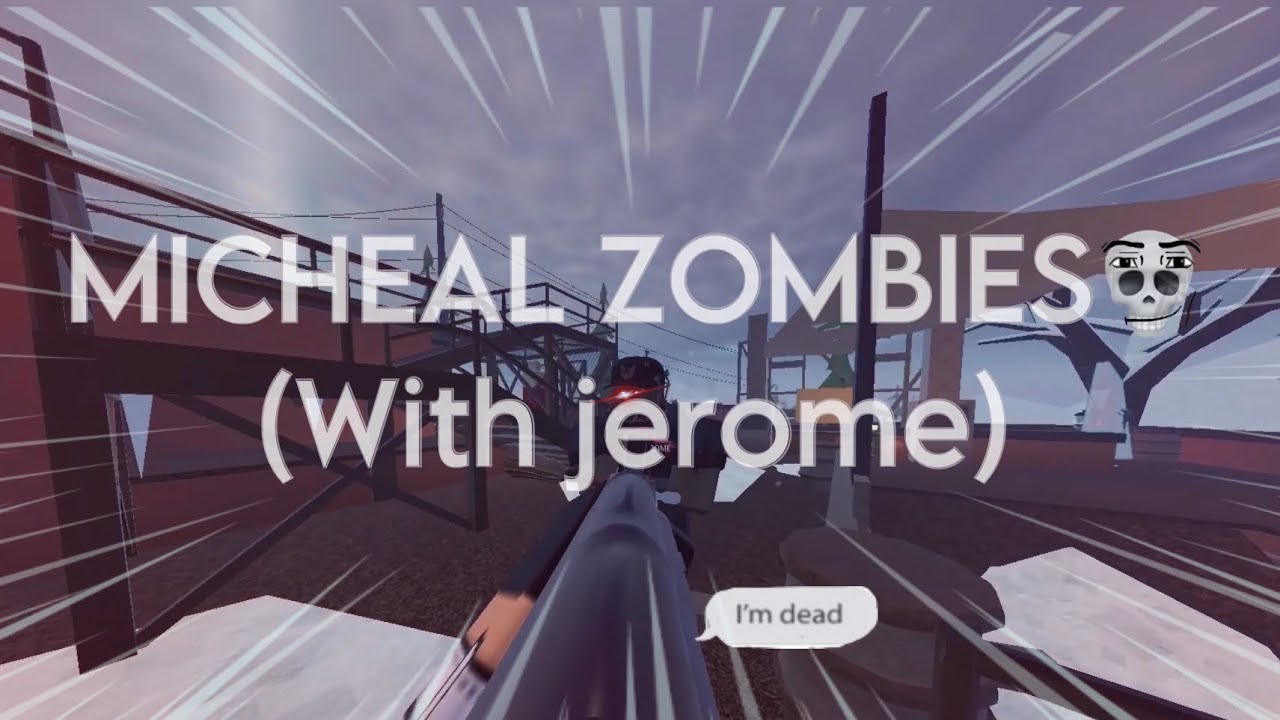 JEROME IS OVERPOWERED AND THE MAP HAS SO MANY DOORS (Micheal Zombies ...