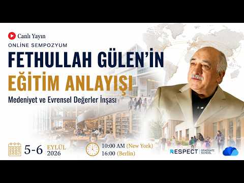 Fethullah Gülen’in Eğitim Anlayışı Sempozyumu I 2.Gün