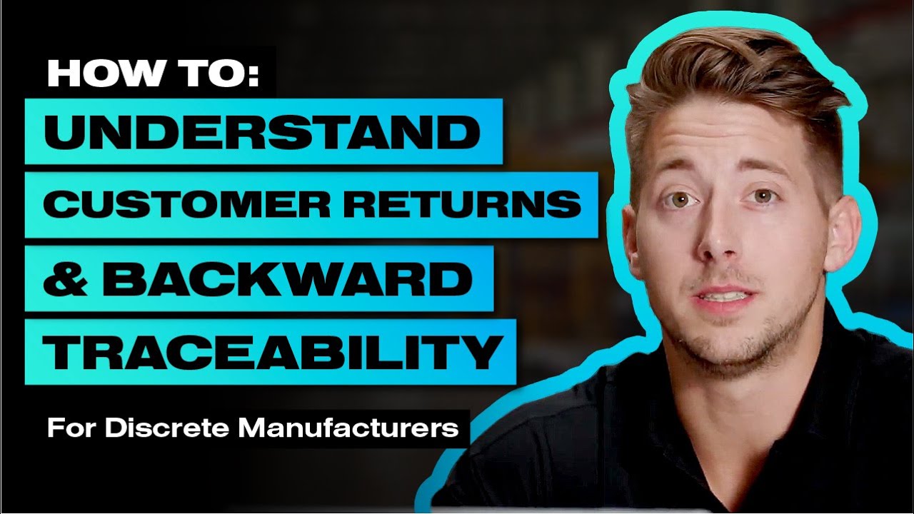 Customer Returns and Backward Traceability for Discrete Manufacturers ...