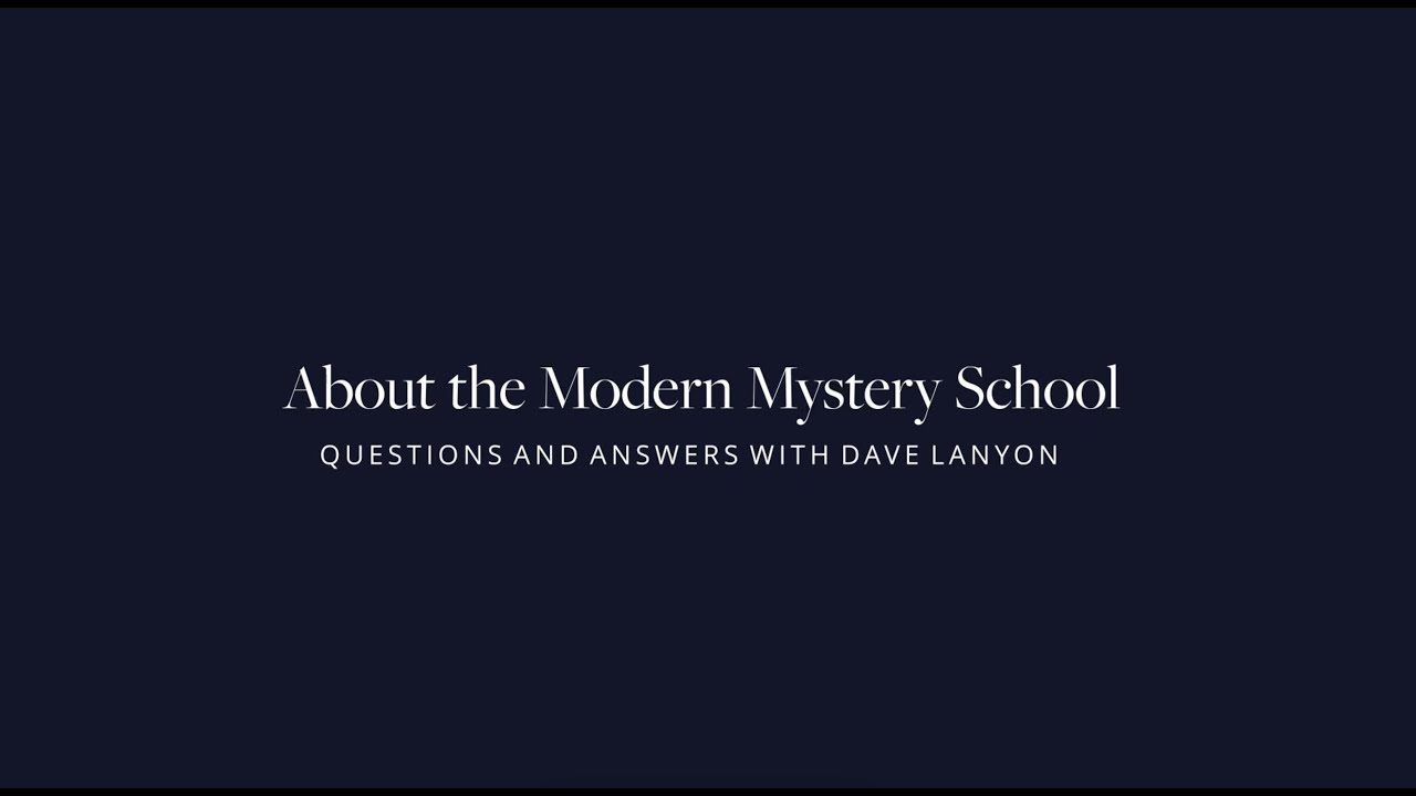 About the Modern Mystery School: Questions and Answers with Dave Lanyon ...