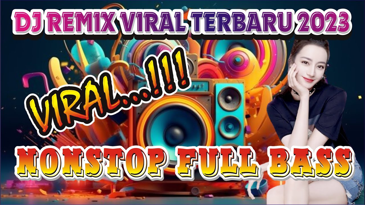DJ TERVIRAL TERBARU 2023 | NONSTOP FULL BASS !!! 2023 | BASSNYA AUTO ...
