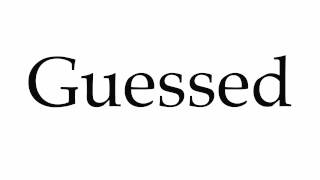 Guessed Pronunciation