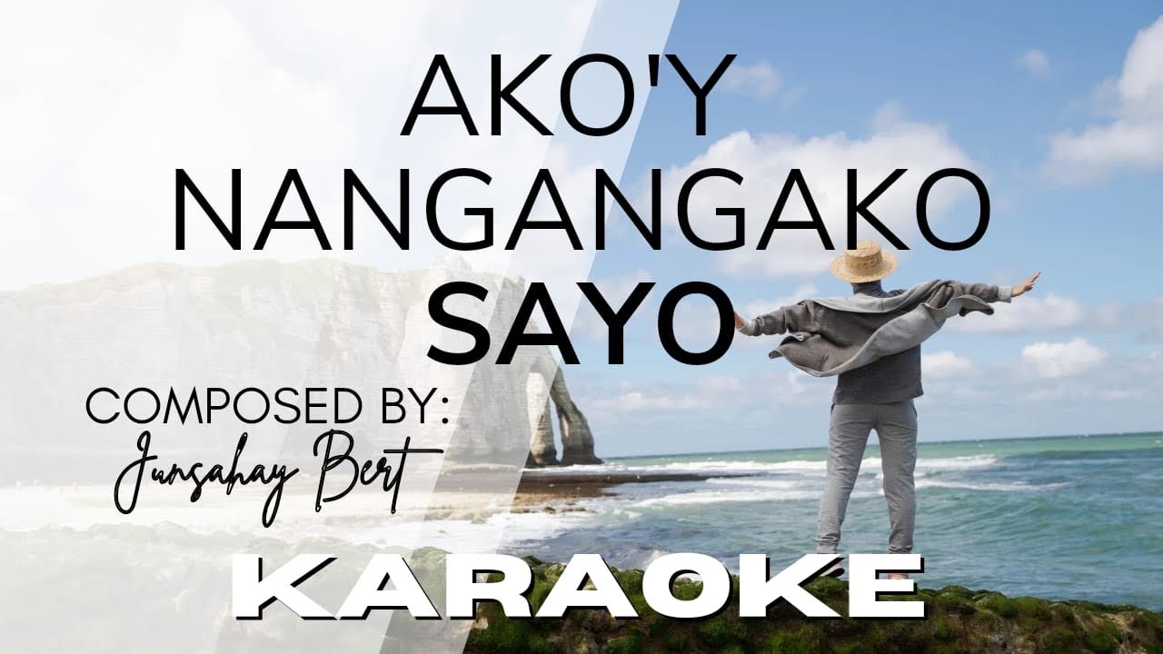 AKOY NANGANGAKO SAYO KARAOKE Composed by Junsahaybert - YouTube