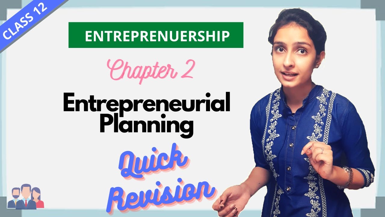 Entrepreneurship Chapter 2 Entrepreneurial Planning Class 12 Quick Revision YouTube entrepreneurship-chapter-2-entrepreneurial-planning-class-12-quick-revision-youtube