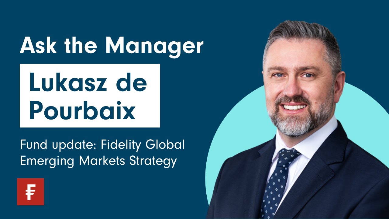 Fund update: Fidelity Global Emerging Markets Strategy - YouTube