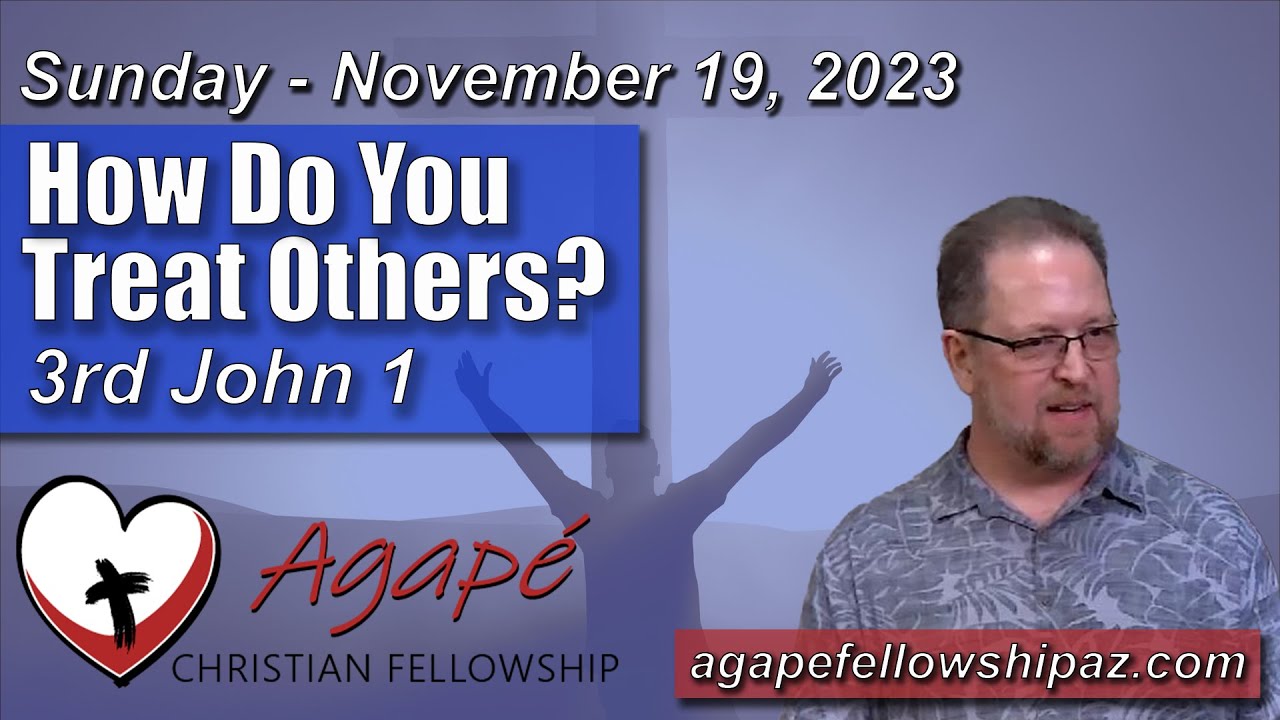 3rd John 1 How Do You Treat Others agapechristianfellowshipaz YouTube