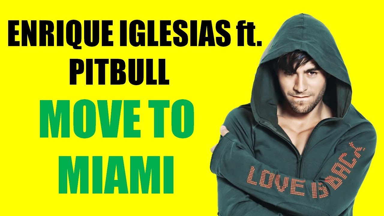 Move to Miami - Enrique Iglsias ft. Pitbull (LYRICS) - YouTube