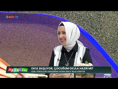 HAYAT VAR - OKULDA İLK GÜN VE OKULA UYUM - FATMA ERALP - 1 EYLÜL 2026