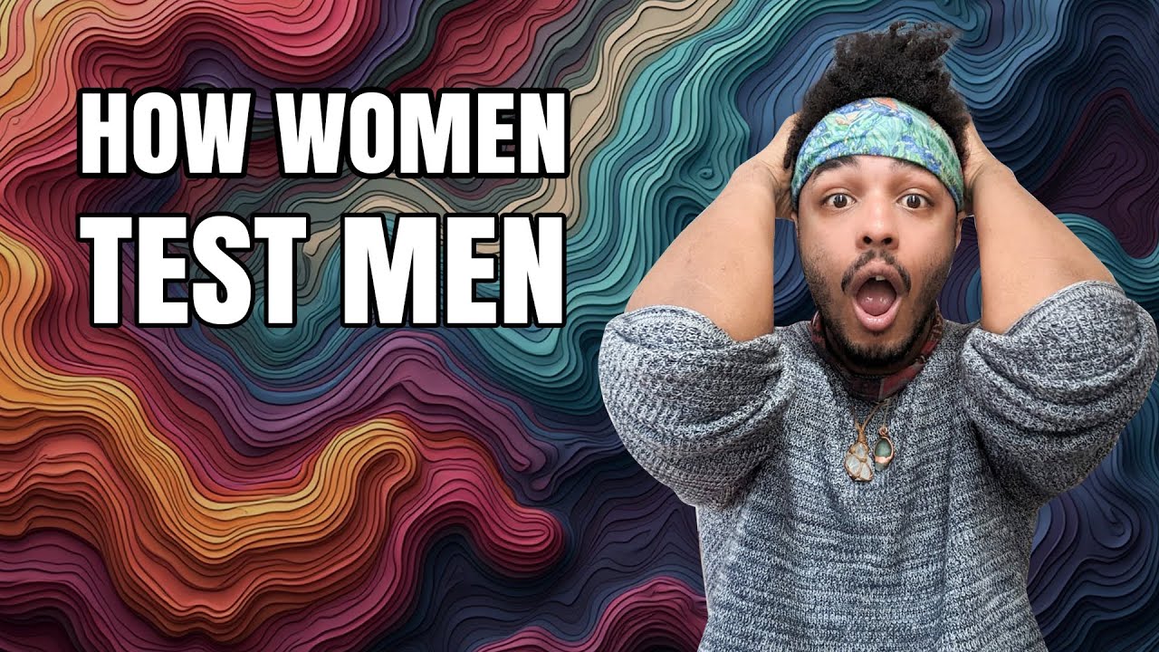 HOW WOMEN TEST MEN - YouTube