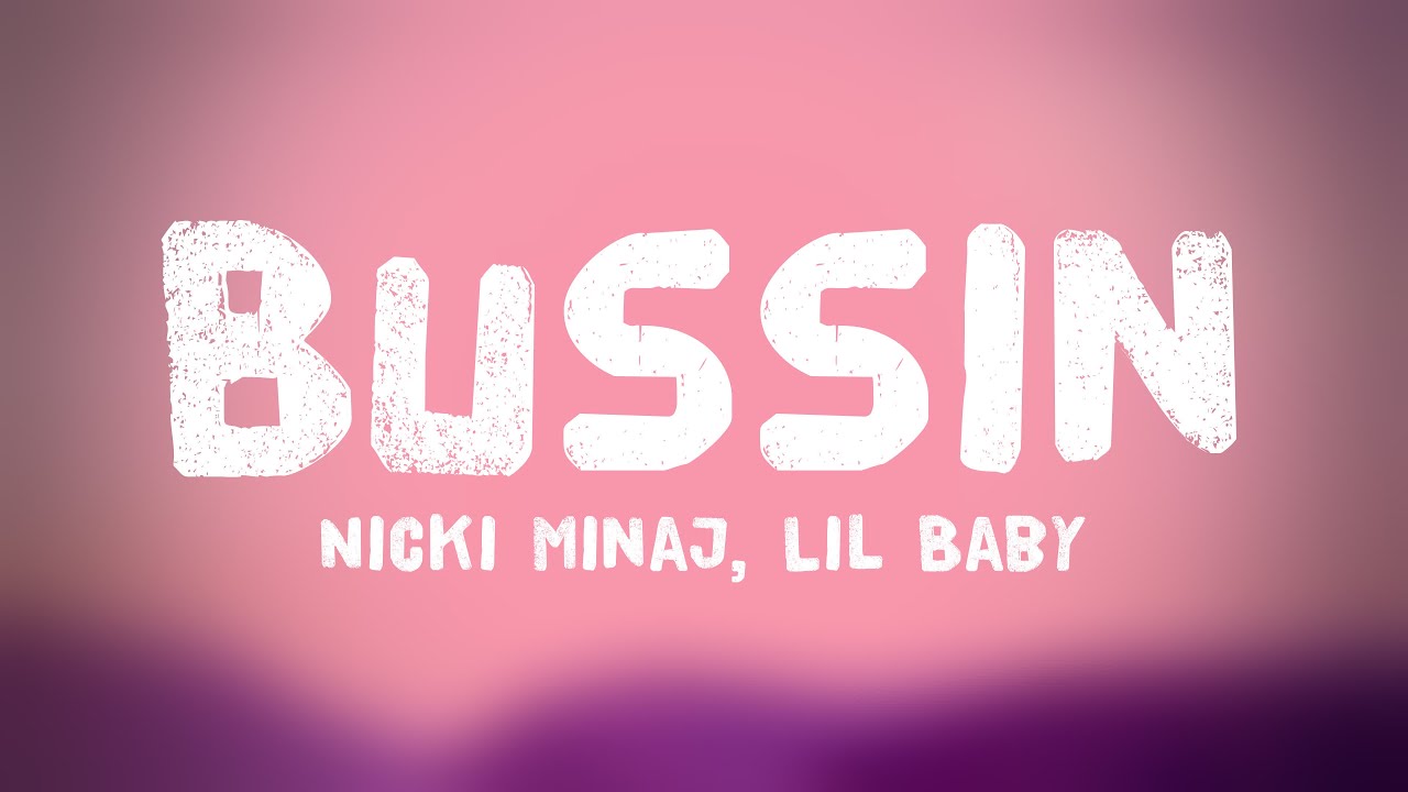 Bussin - Nicki Minaj, Lil Baby [Lyric Music] 🥤 - YouTube