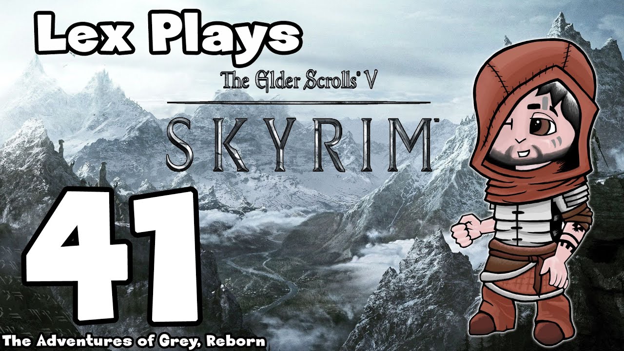 Lex Plays - Skyrim E41 - Putting Skyrim to Rest - YouTube