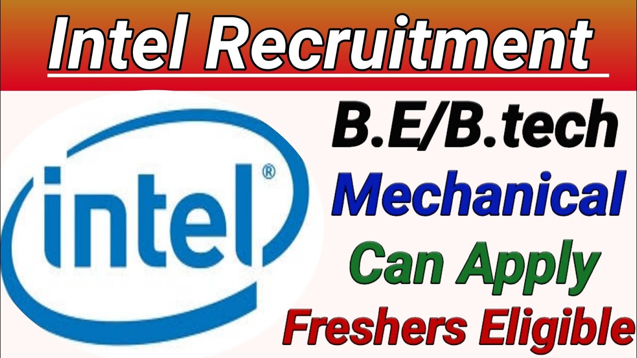 Intel Recruitment for Freshers Mechanical Engineers. B.E/B.tech/M.tech ...
