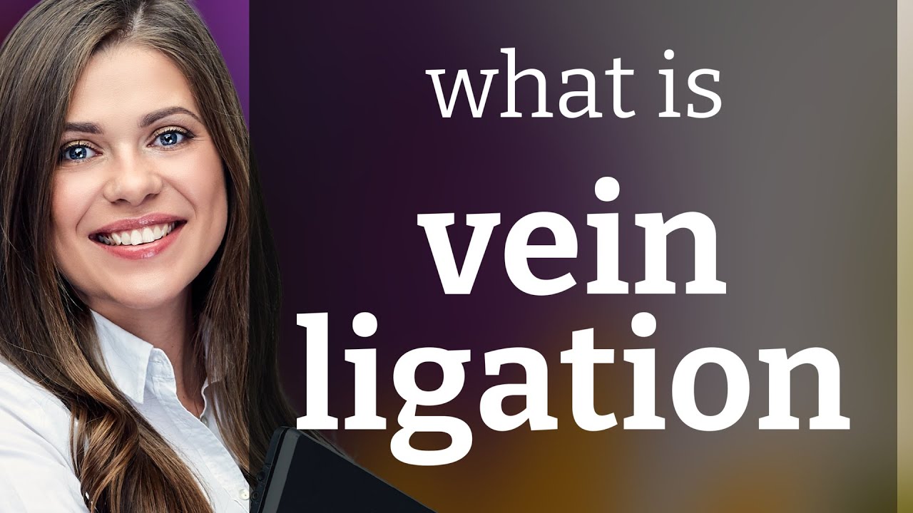 Understanding Vein Ligation for English Learners - YouTube