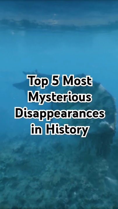 Top 5 Most Mysterious Disappearances in History - YouTube
