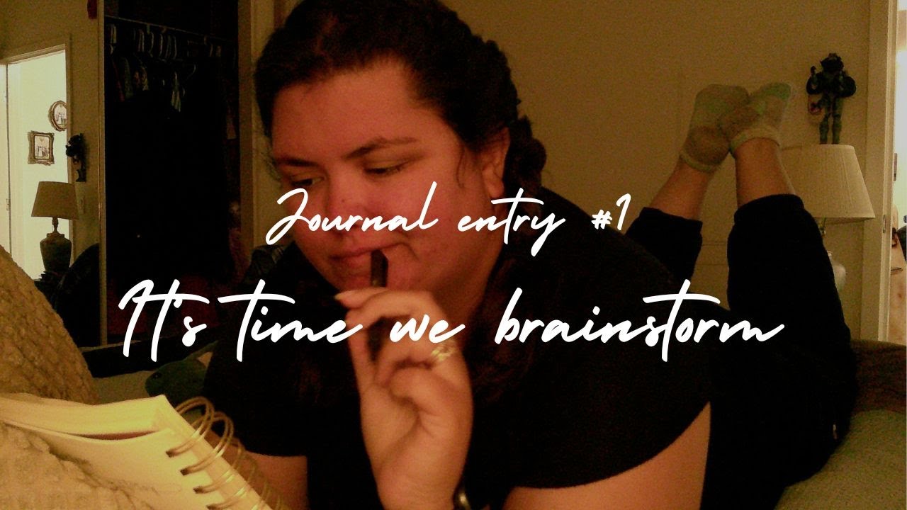 Its time we brainstorm | Journal Entry 1 - YouTube