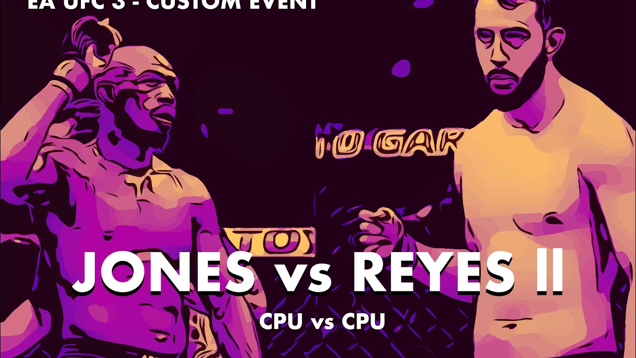 EA UFC 3 - Custom Event - Jones vs Reyes ll - YouTube