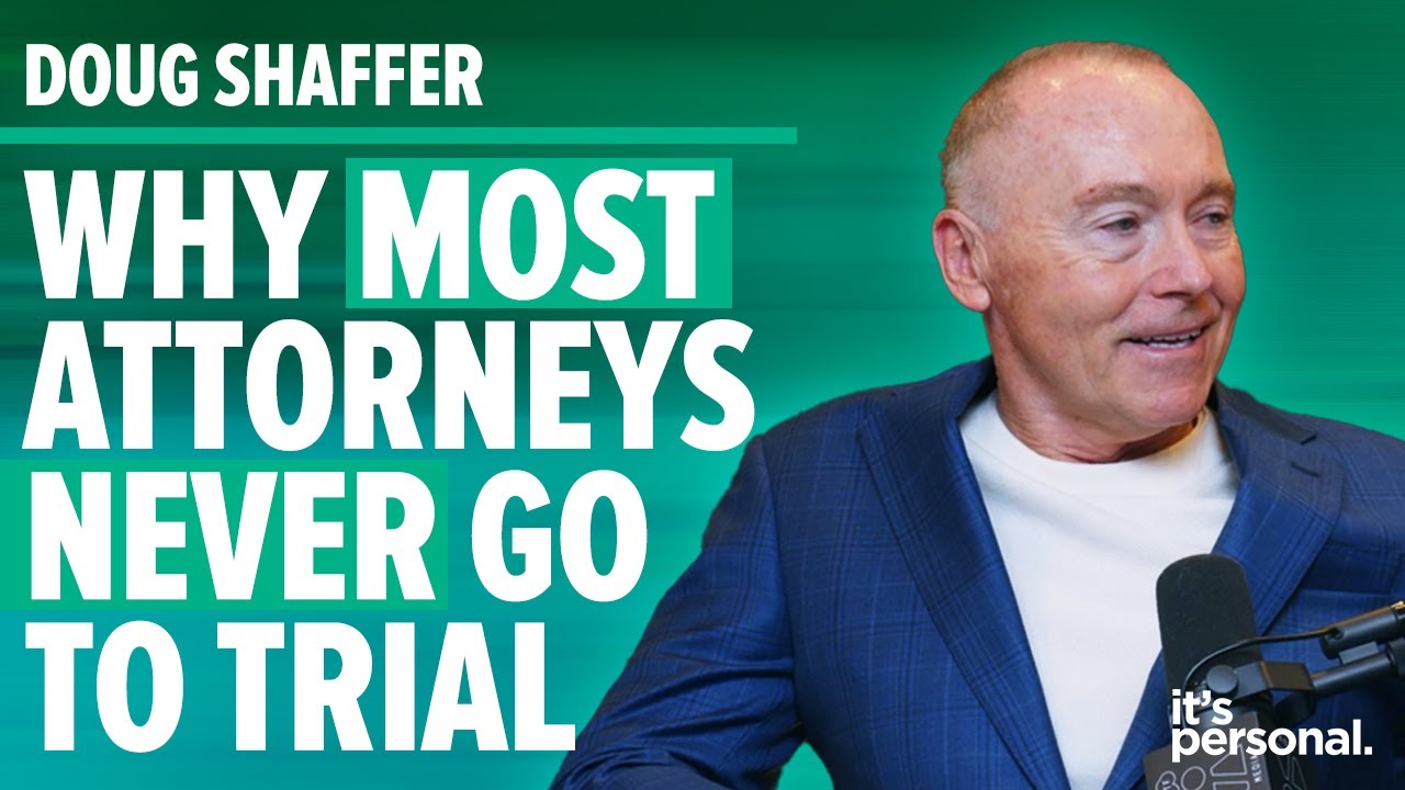 Doug Shaffer: Why Most Attorneys Never Go To Trial | EPISODE 2 - YouTube