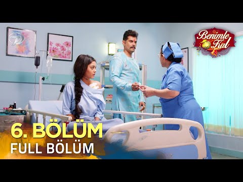 Benimle Kal 6. Bölüm (Uzun Versiyon)