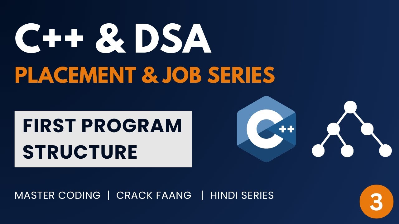 C++ First Program Structure | Start Coding Today | C++ & DSA for FAANG - #3 - YouTube