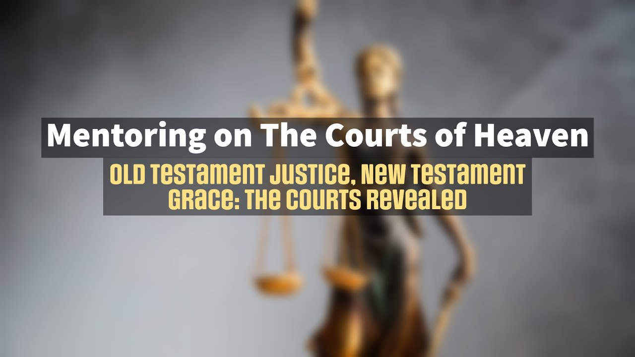 Old Testament Justice, New Testament Grace: Mentoring on The Courts of ...