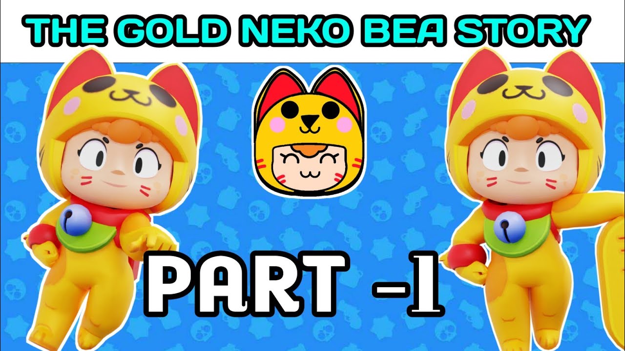 THE GOLD NEKO BEA STORY | PART - 1 | BRAWL STARS STORY | 🌀🌀 - YouTube