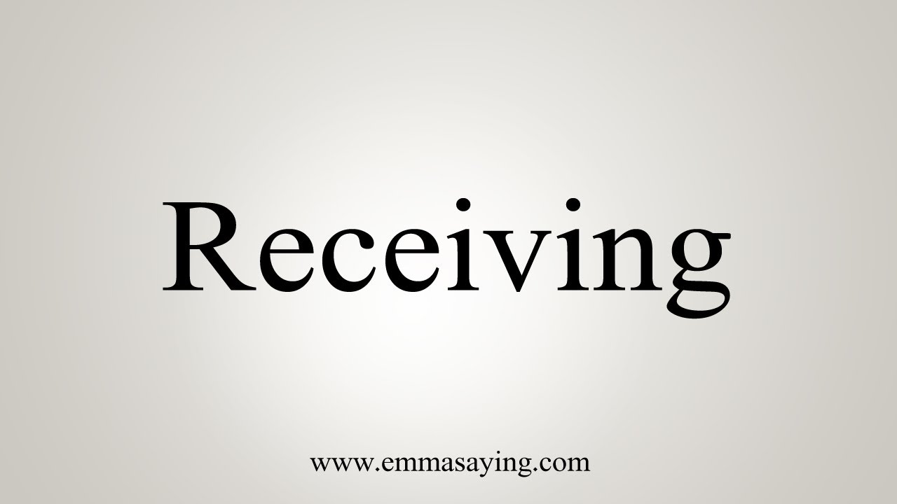 How To Say Receiving - YouTube