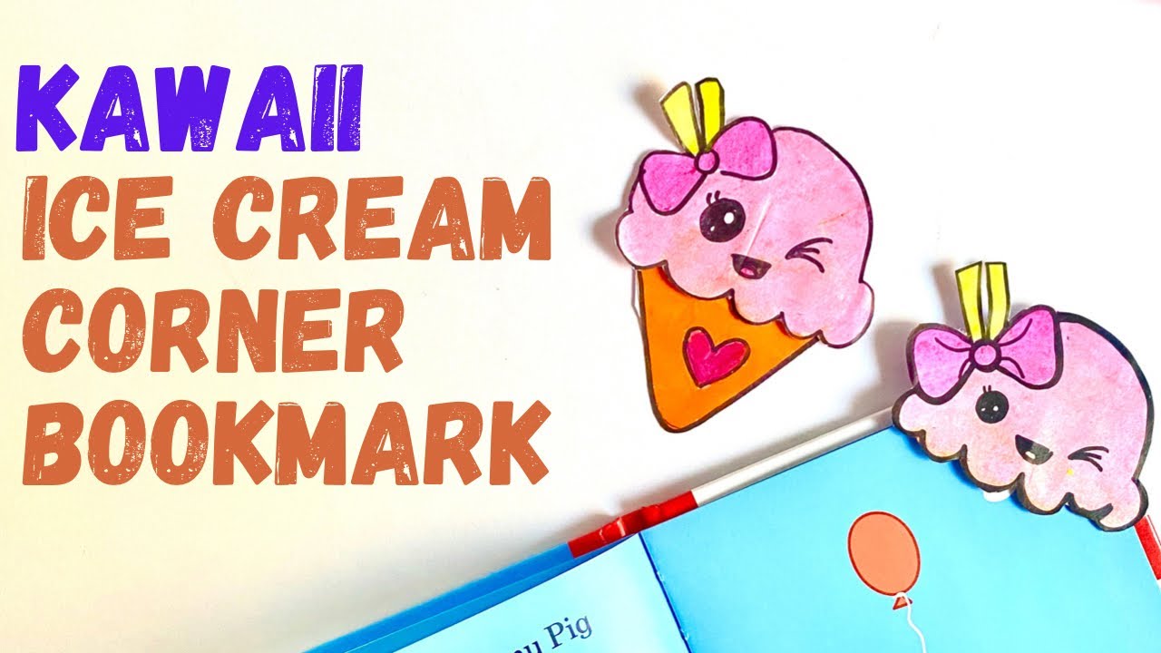 Cute Ice cream corner bookmark | DIY kawaii bookmark - YouTube