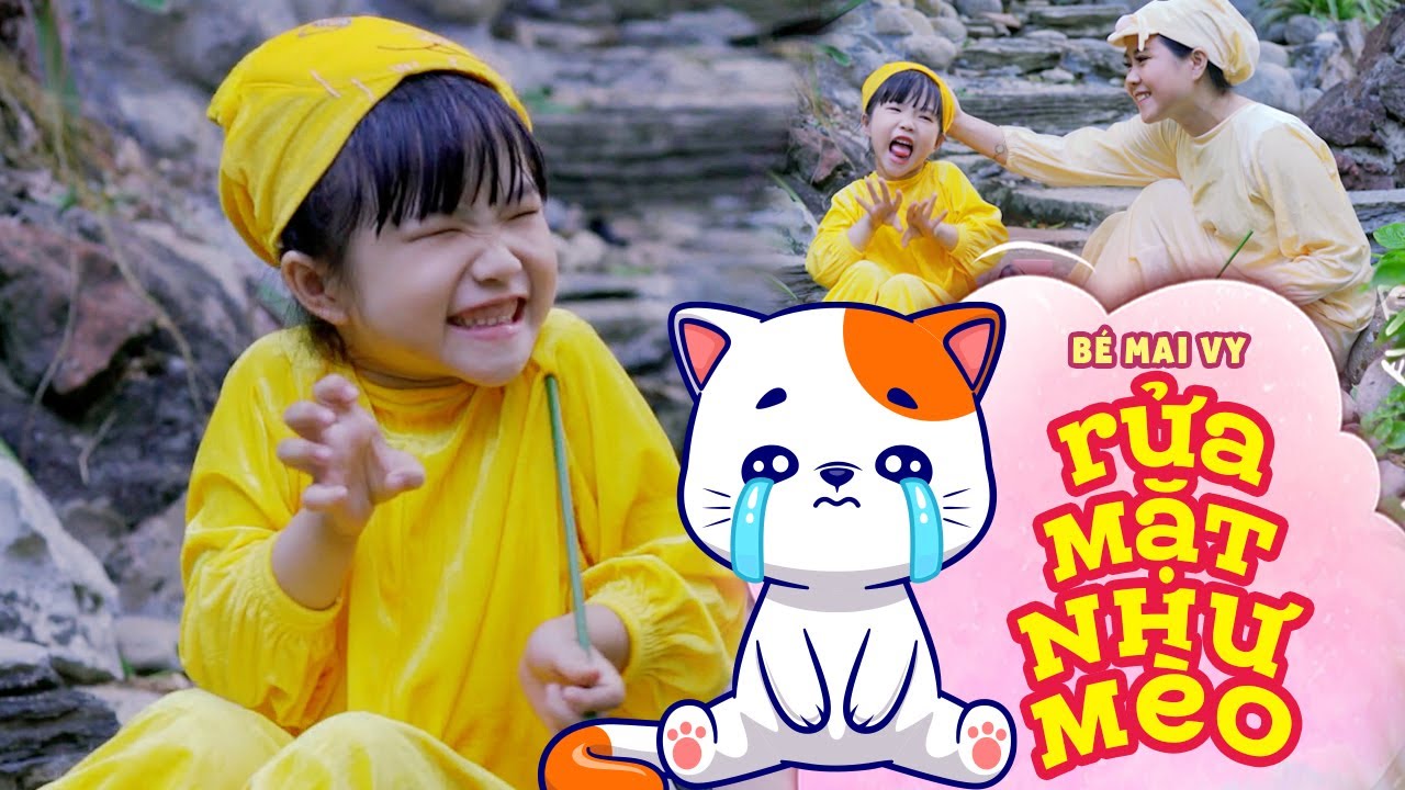 RỬA MẶT NHƯ MÈO - BÉ MAI VY || Meo Meo Meo Rửa Mặt Như Mèo... - Nhạc ...