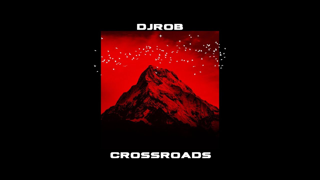 DJ Rob - Crossroads [Official Music Album] - YouTube
