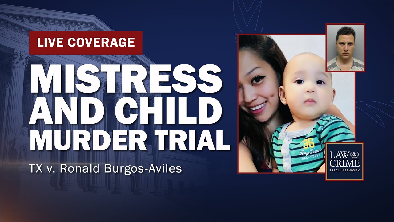 WATCH LIVE: Mistress and Child Murder Trial — TX v. Ronald Burgos ...