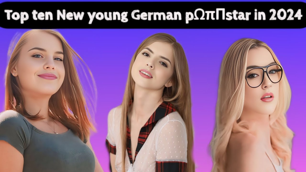 Top ten new young GERMAN performers in 2024|most beautiful German model ...