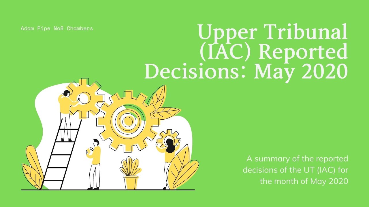 Upper Tribunal (IAC) Reported Decisions: May 2020 - YouTube