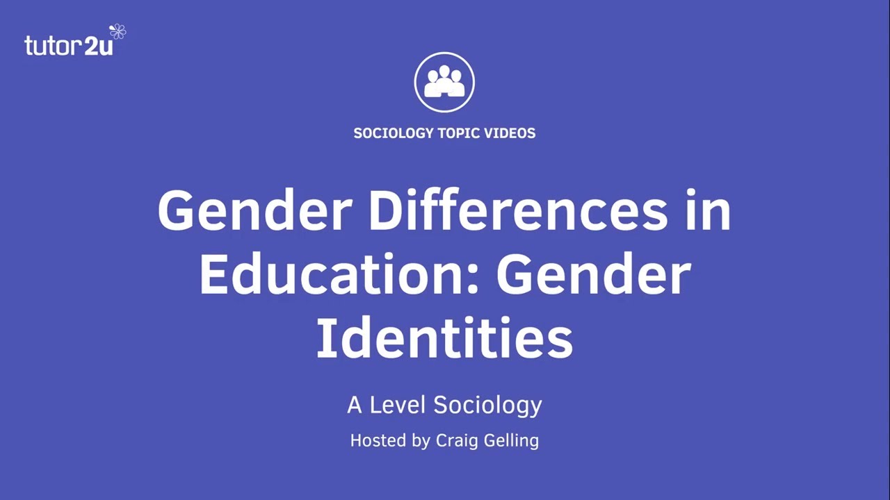 Differential Educational Achievement by Gender: Gender Identity and ...