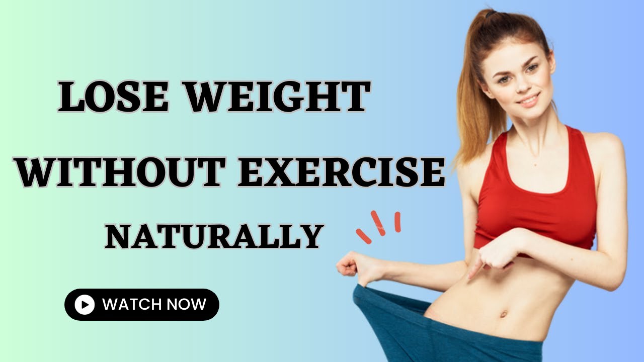 Lose Weight Without Exercise | weight loss without exercise | how to ...