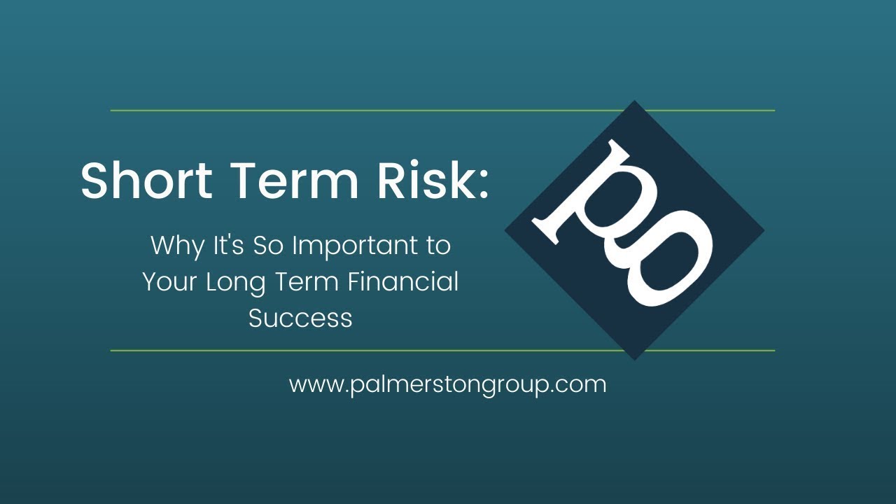 Short Term Risk Why It’s So Important To Your Long Term Financial ...