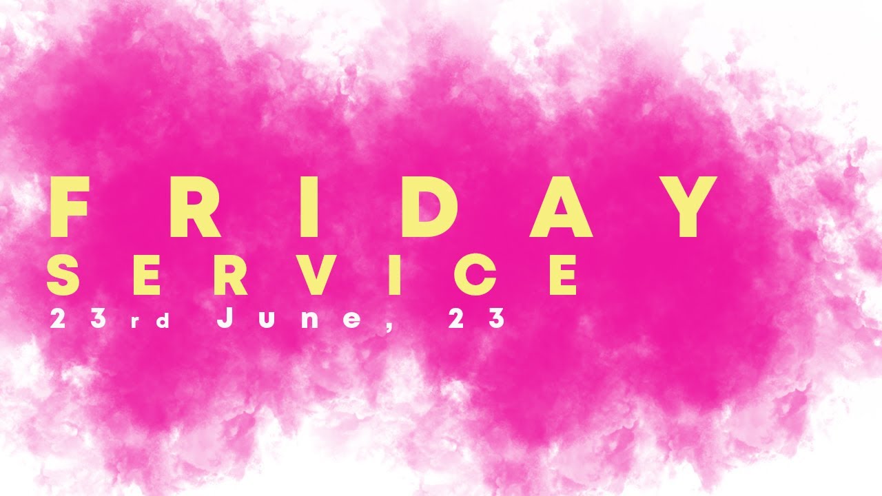 23rd June 2023 // Friday Service // Live - YouTube
