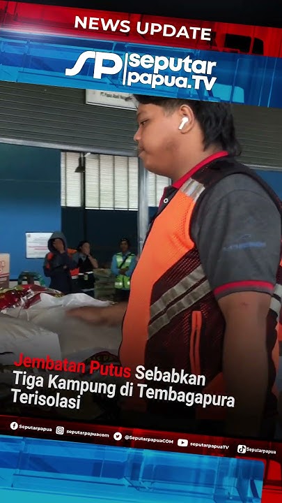 Tiga Kampung di Tembagapura Terisolasi Karena Jembatan Putus - YouTube
