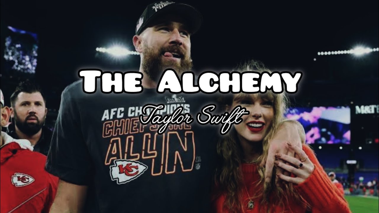 The Alchemy - Taylor Swift ️💛 Travis Kelce & Taylor Swift Traducción al ...