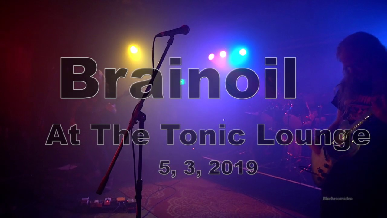Brainoil at The Tonic Lounge 5, 3, 2019 -Full Set - YouTube