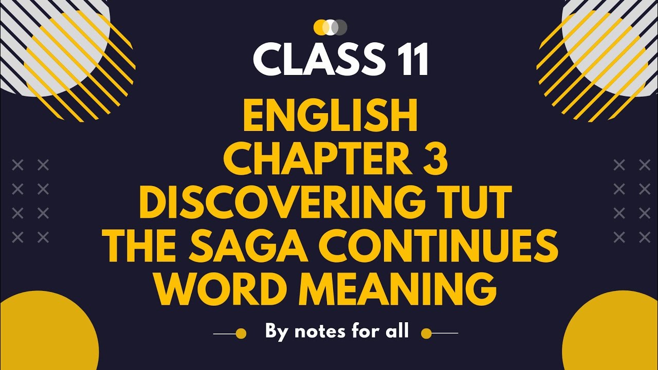 Class 11 Hornbill Chapter 3 Discovering Tut All Important Word Meaning class-11-hornbill-chapter-3-discovering-tut-all-important-word-meaning