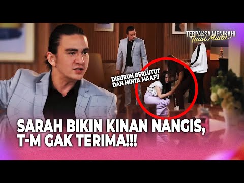 T-M Emang Keras Banget Orangnya | Terpaksa Menikahi Tuan Muda Eps 35 FULL
