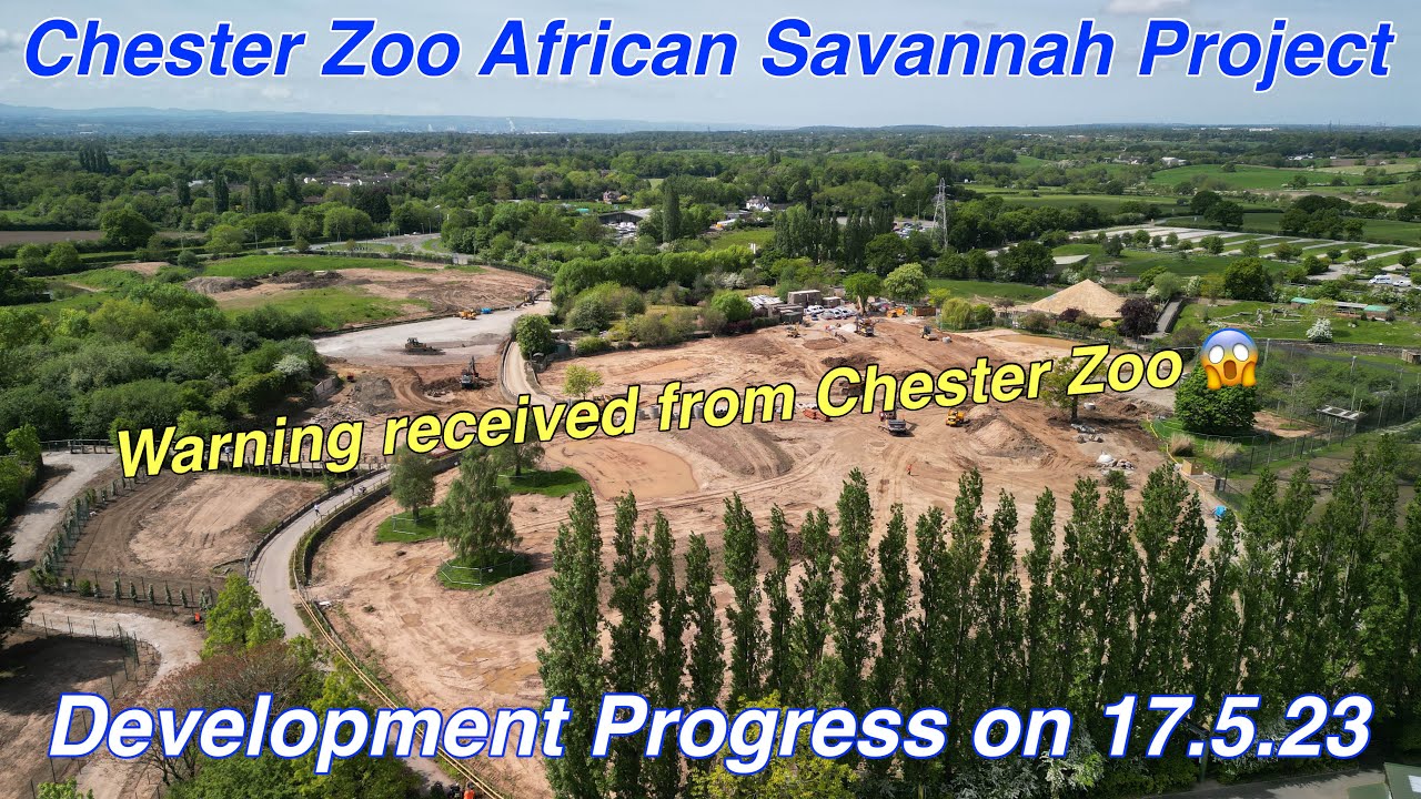 Chester Zoo African Savannah Development by drone on 17.5.23 (Episode 2 ...