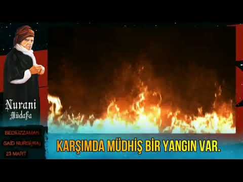 Karşımda Müthiş Bir Yangın Var! - Bediüzzaman Said Nursî (ra)