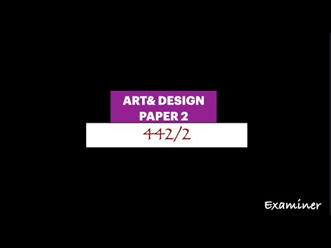 art and design paper 2 | 442/2 | examiner talk to candidates - YouTube
