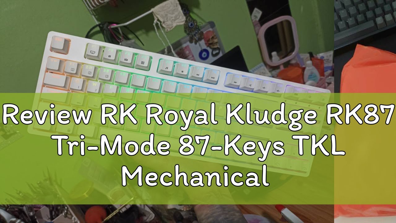 Review RK Royal Kludge RK87 Tri-Mode 87-Keys TKL Mechanical Gaming ...