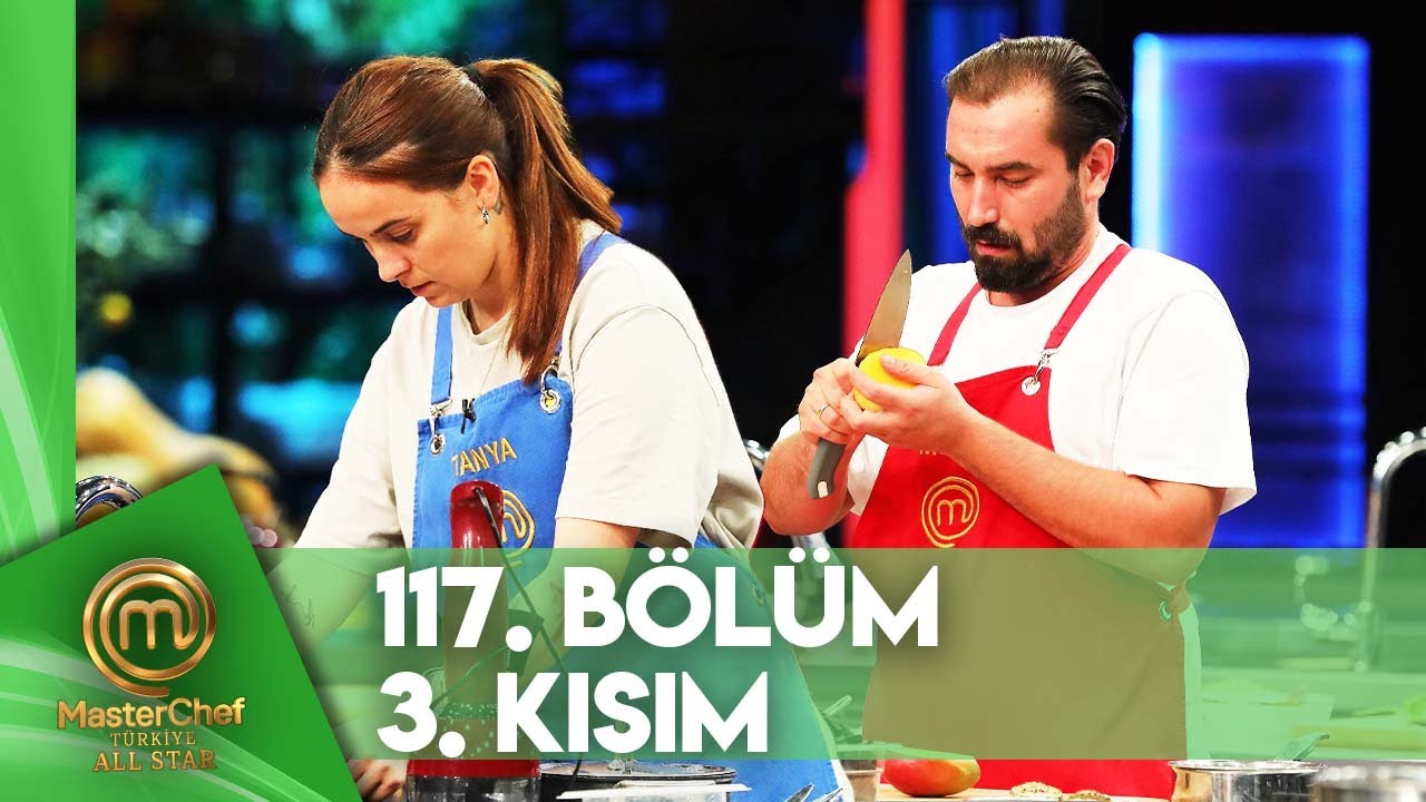 MasterChef Türkiye All Star 117. Bölüm 3. Kısım @masterchefturkiye ...