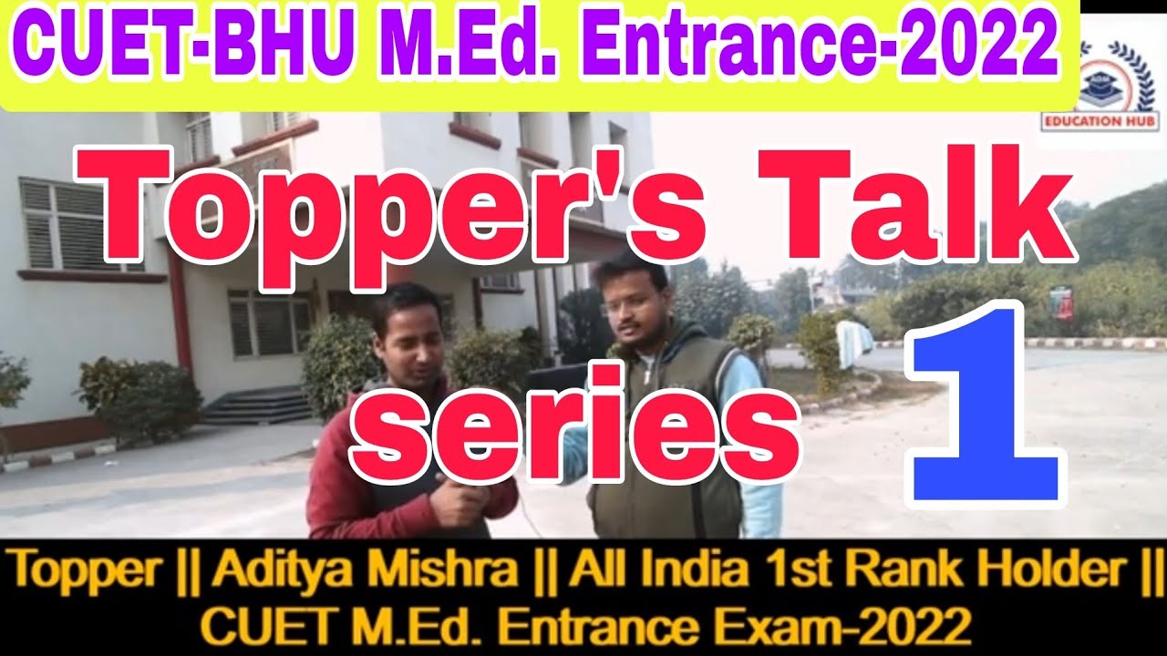 Topper || CUET M.Ed. Entrance Exam-2022 || ALL India 1st Rank || Aditya ...