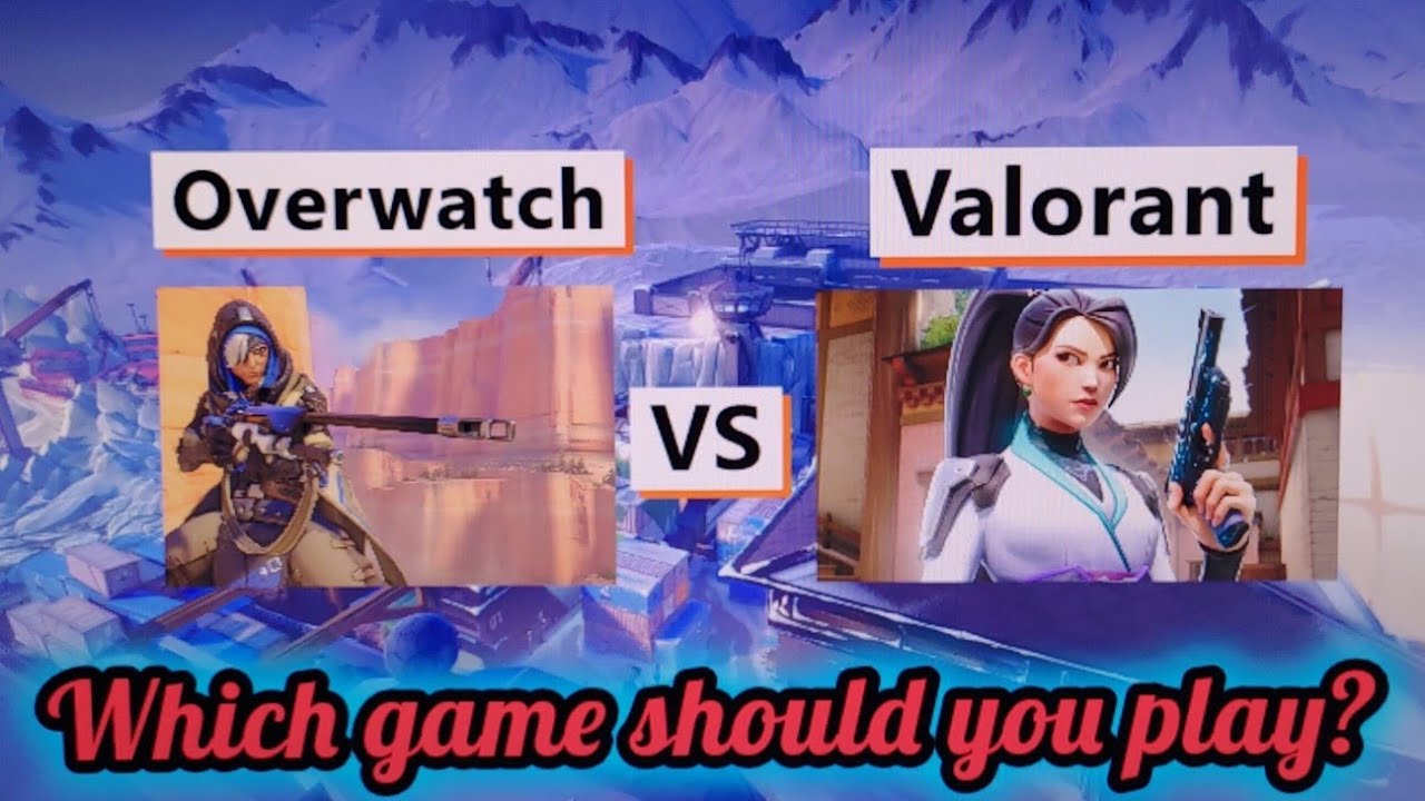 Overwatch Vs Valorant - YouTube