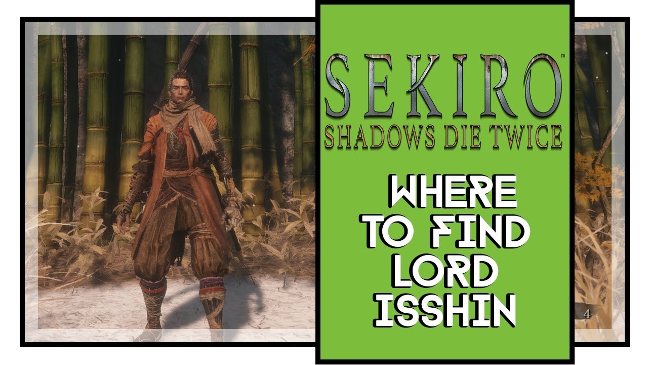 Sekiro Shadows Die Twice Where To Find Lord Isshin Ashina Castle - YouTube